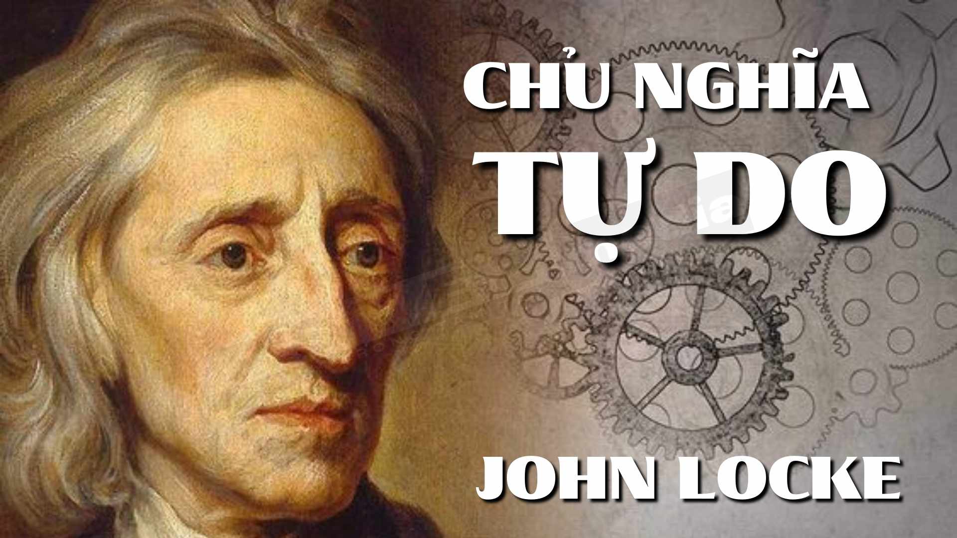 John Locke: Cha đẻ của chủ nghĩa tự do - PSYEZ Media